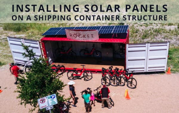 Installing Solar Panels on a Shipping Container Structure | NATiVE Solar